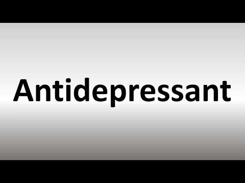 How to Pronounce Antidepressant