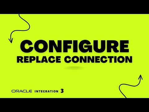 How to replace any connection in Integration with configure in Oracle Integration 3, OIC 3 ...