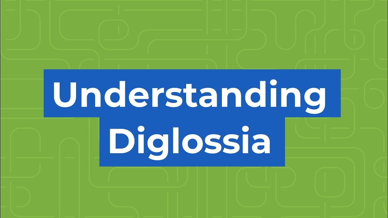 Understanding Diglossia: The Bilingual Language Phenomenon Explained
