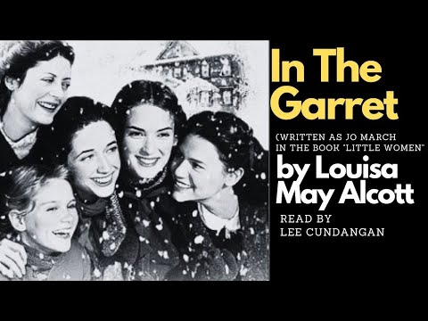 IN THE GARRET (from LITTLE WOMEN) by Louisa May Alcott - Read by Lee Cundañgan