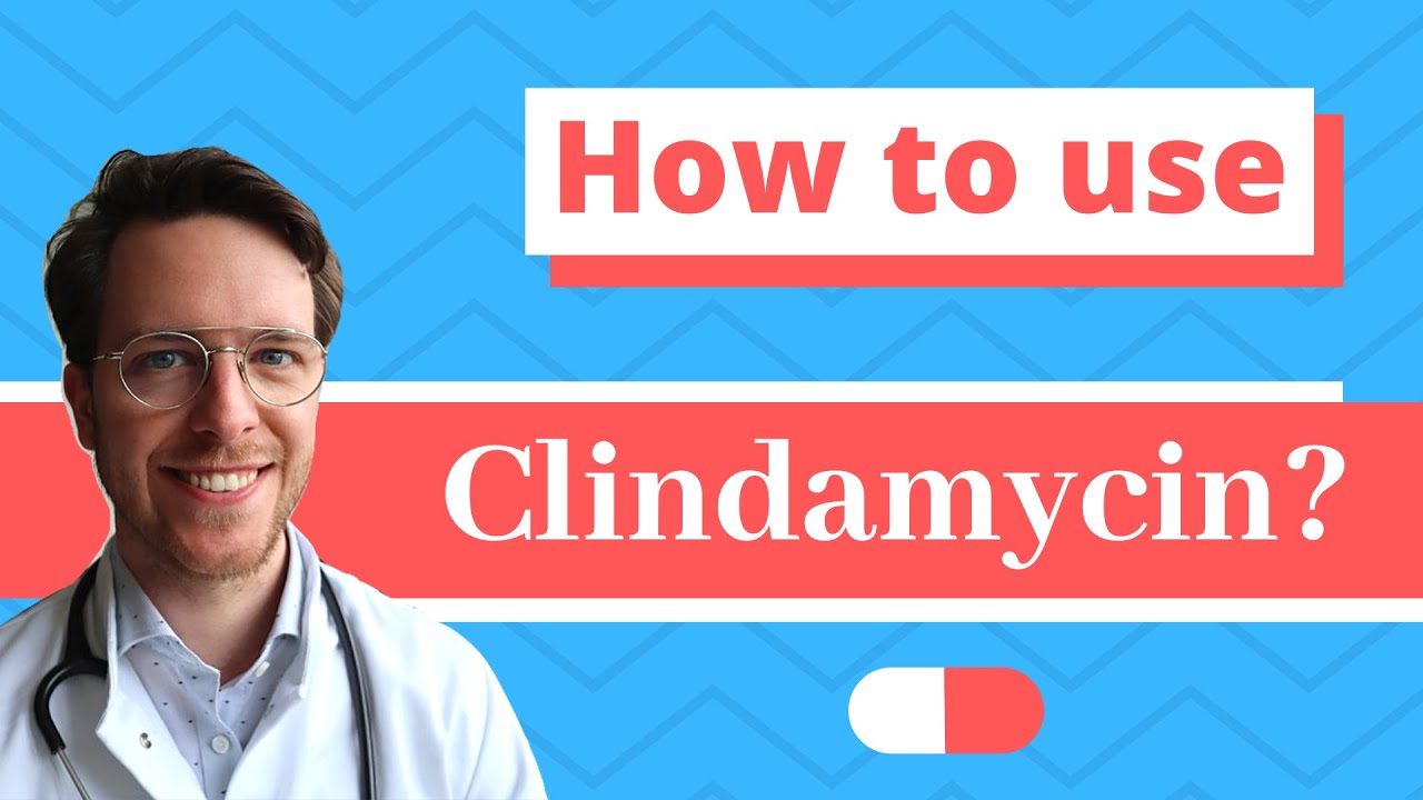 How and When to use Clindamycin? (Cleocin, Dalacin and Clinacin) - Doctor Explains