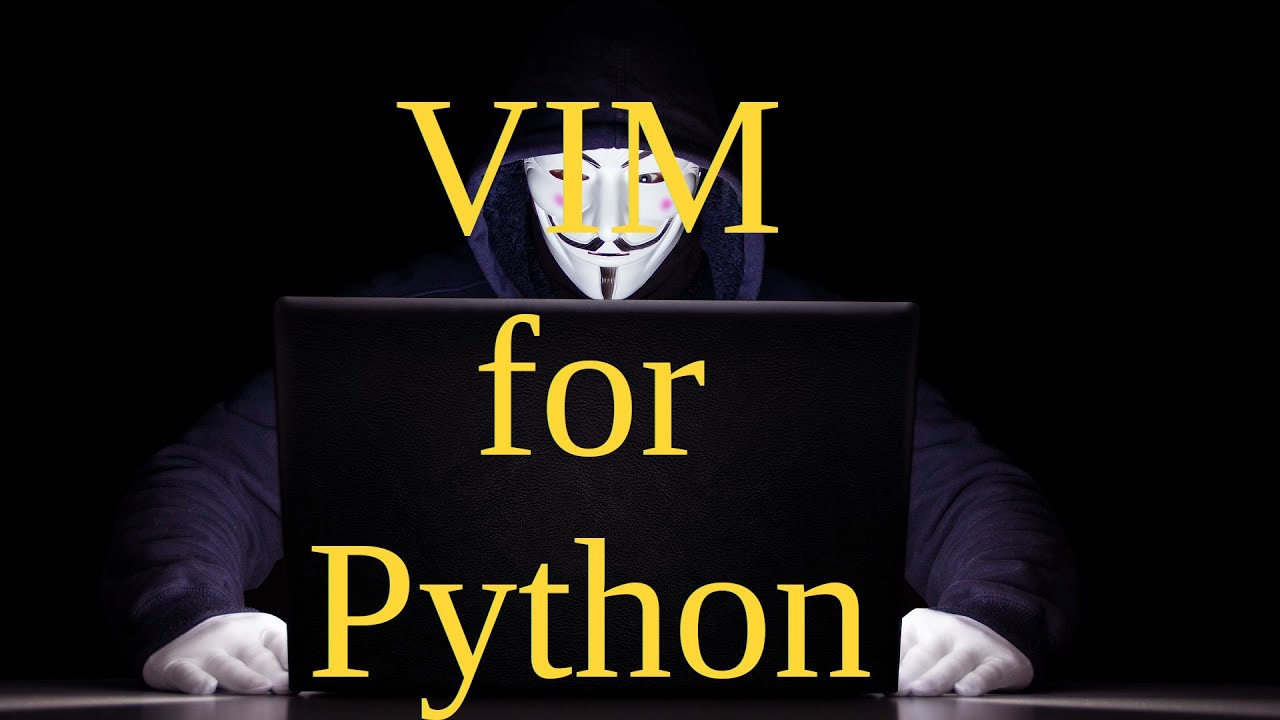 VIM is a Modern Python IDE