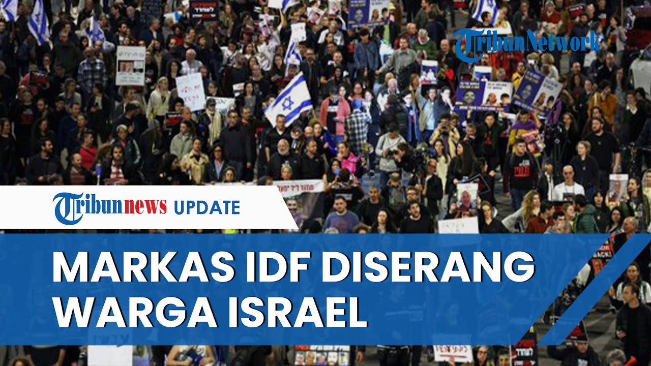 Tel Aviv Mencekam! Warga Kepung & Demo Markas IDF seusai Tentaranya ...