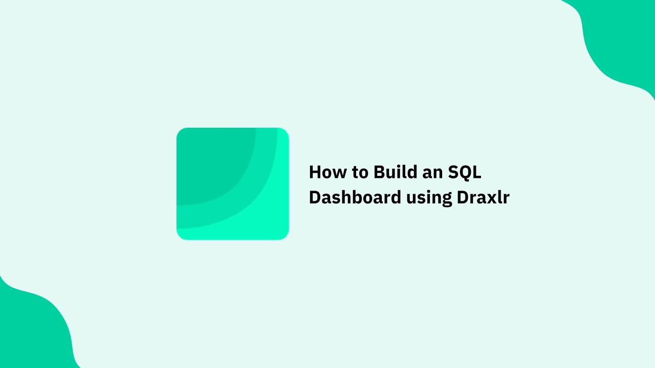 How to build an SQL Dashboard in 5 easy steps | Draxlr