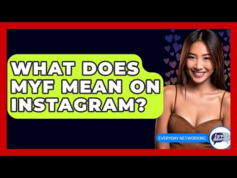 What Does MYF Mean On Instagram? - Everyday-Networking