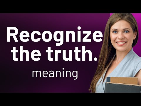 Unveiling Reality: Understanding "Recognize the Truth"