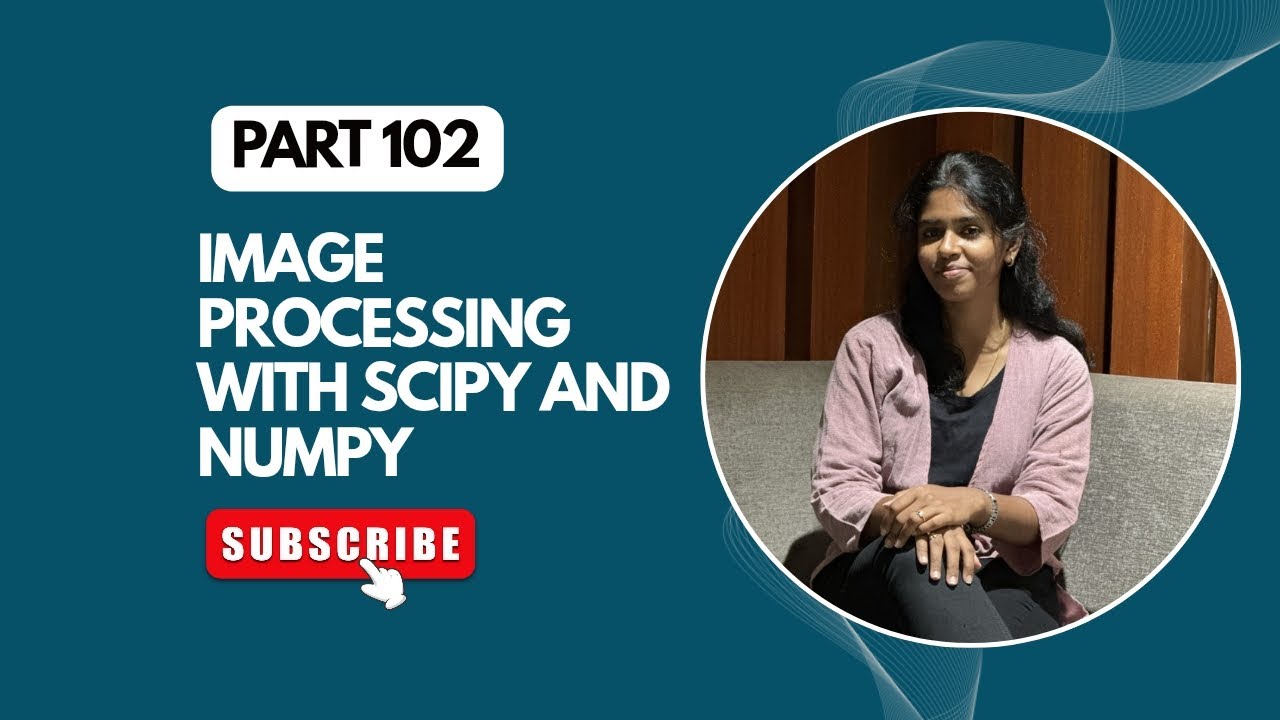 Image Processing with SciPy and NumPy | Part 102
