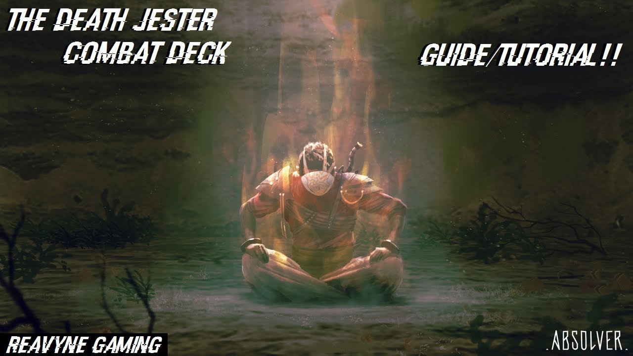 Absolver - The Death Jester Combat Speed Deck Guide/Tutorial!!