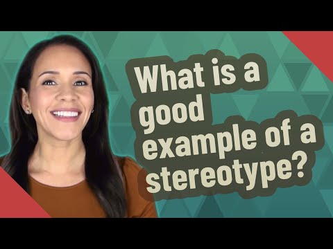 What is a good example of a stereotype?