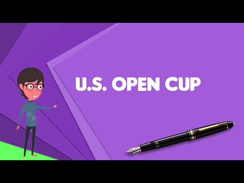 What is U.S. Open Cup? Explain U.S. Open Cup, Define U.S. Open Cup, Meaning of U.S. Open Cup