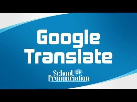 Learn How To Pronounce Google Translate