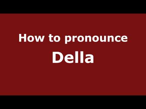 How to Pronounce Della - PronounceNames.com