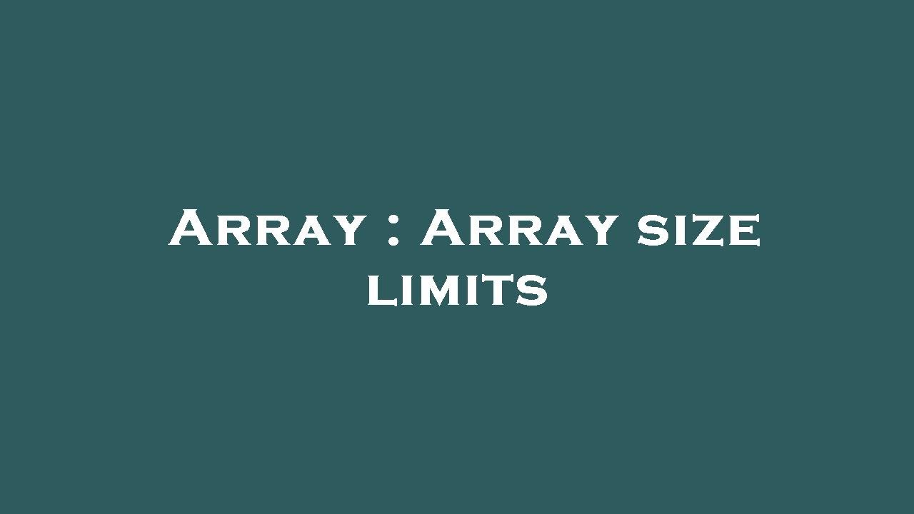 Array : Array size limits