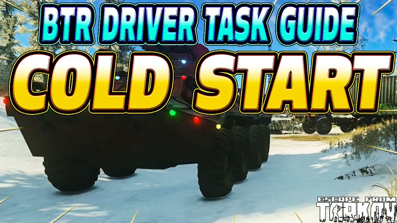 Cold Start - BTR Driver Task Guide - Escape From Tarkov