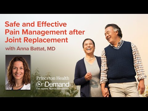 Princeton Health OnDemand: Safe and Effective Pain Management After Joint Replacement