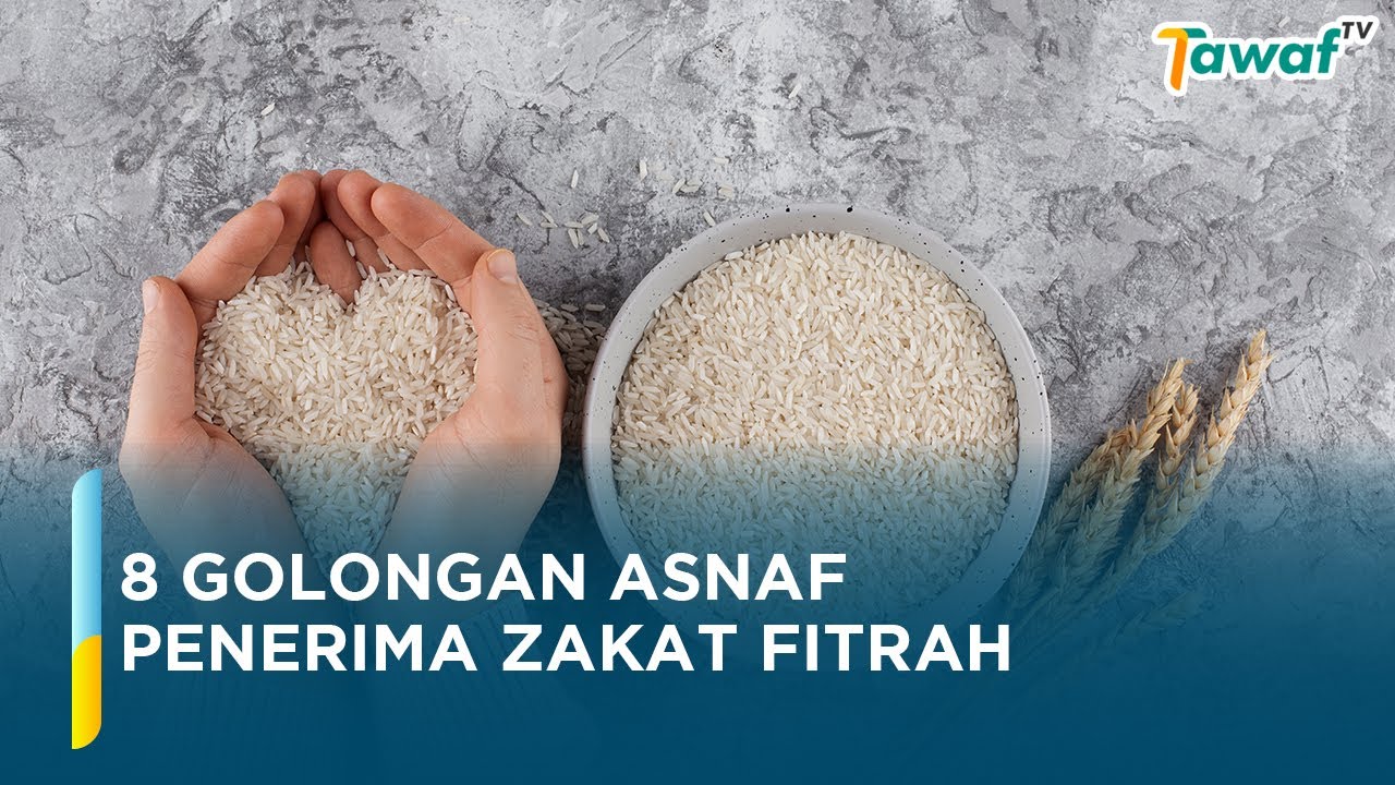 8 Golongan Asnaf Penerima Zakat Fitrah