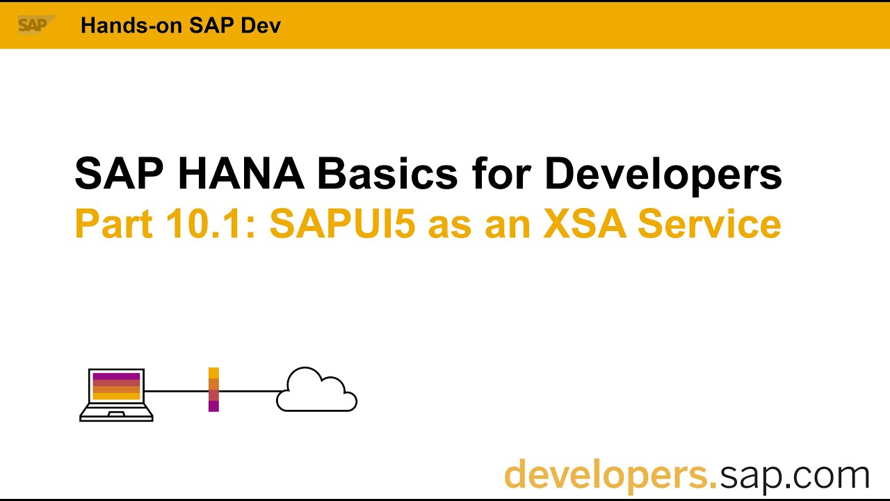 SAP HANA Basics For Developers: Part 10.1 SAPUI5 as an XSA Service