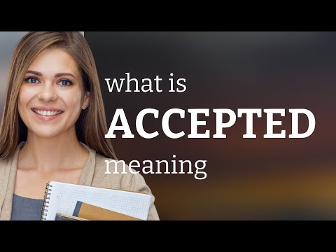 Accepted • what is ACCEPTED meaning