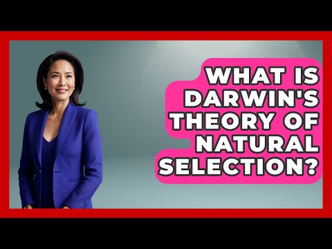 What Is Darwin's Theory Of Natural Selection? - United Kingdom Explorers