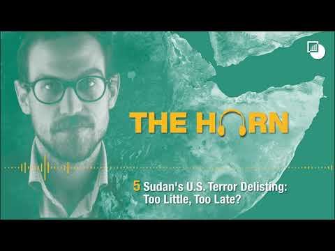 S2 E05. The Horn Podcast: Sudan's U.S. Terror Delisting: Too Little, Too Late?