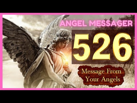 ❤️Angel Number 526 Meaning⭐️Why You Keep Seeing Angel Number 526