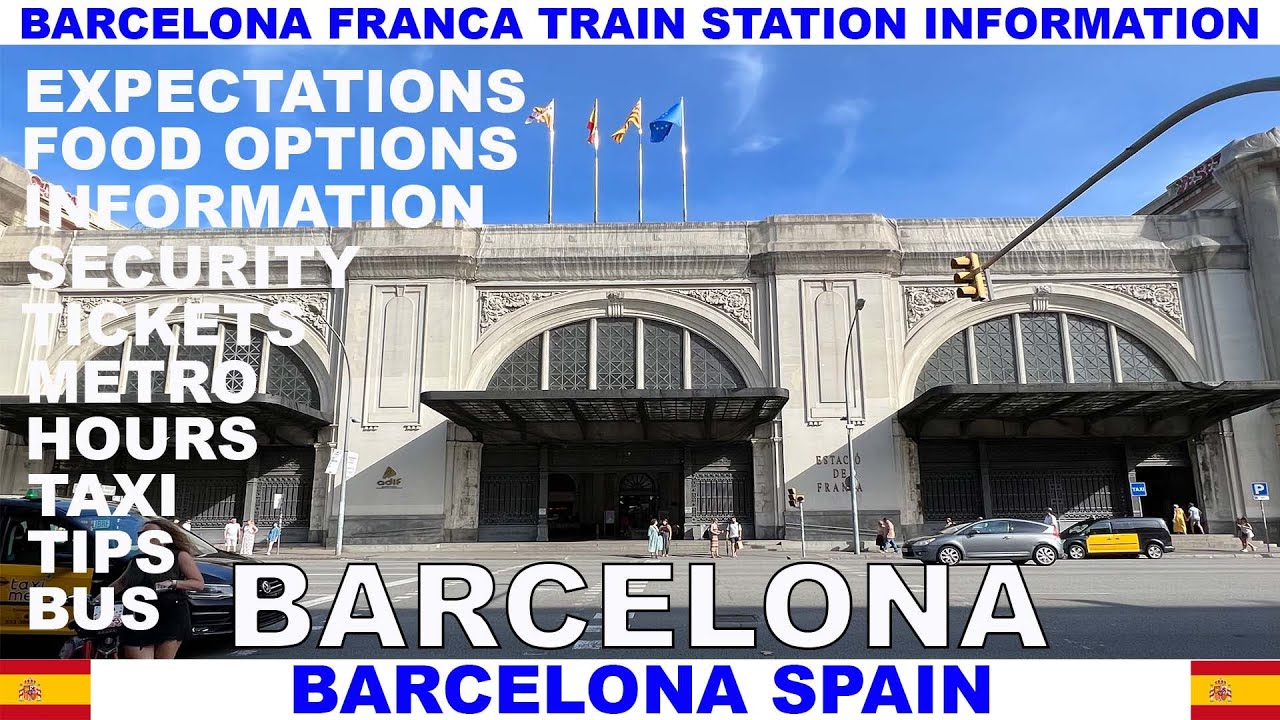 BARCELONA FRANCA TRAIN STATION INFORMATION VIDEO BARCELONA SPAIN - ESTACIO DE FRANCA TRAIN STATION