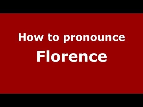 How to pronounce Florence (Italian/Italy) - PronounceNames.com