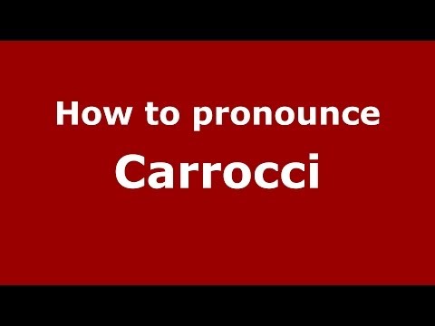 How to pronounce Carrocci (Italian/Italy) - PronounceNames.com