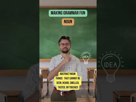 Making Grammar Fun - Nouns - Part 5 - Abstract Nouns
