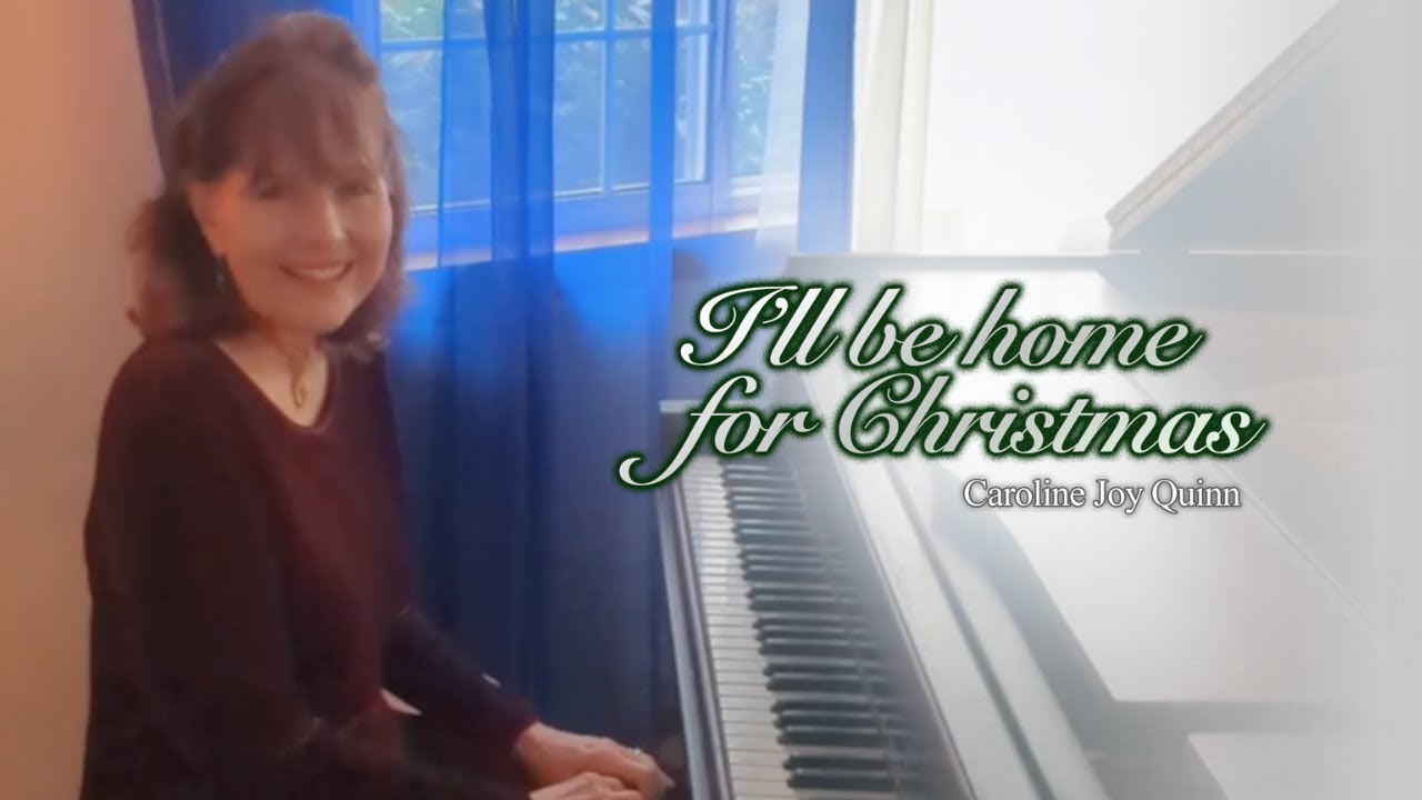 I’ll Be Home for Christmas – Piano Cover (Caroline Joy Quinn)