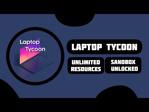 Laptop Tycoon 1.0.10 Sandbox and Unlimited Resources Mod Apk