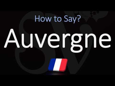 How to Pronounce Auvergne? (CORRECTLY)