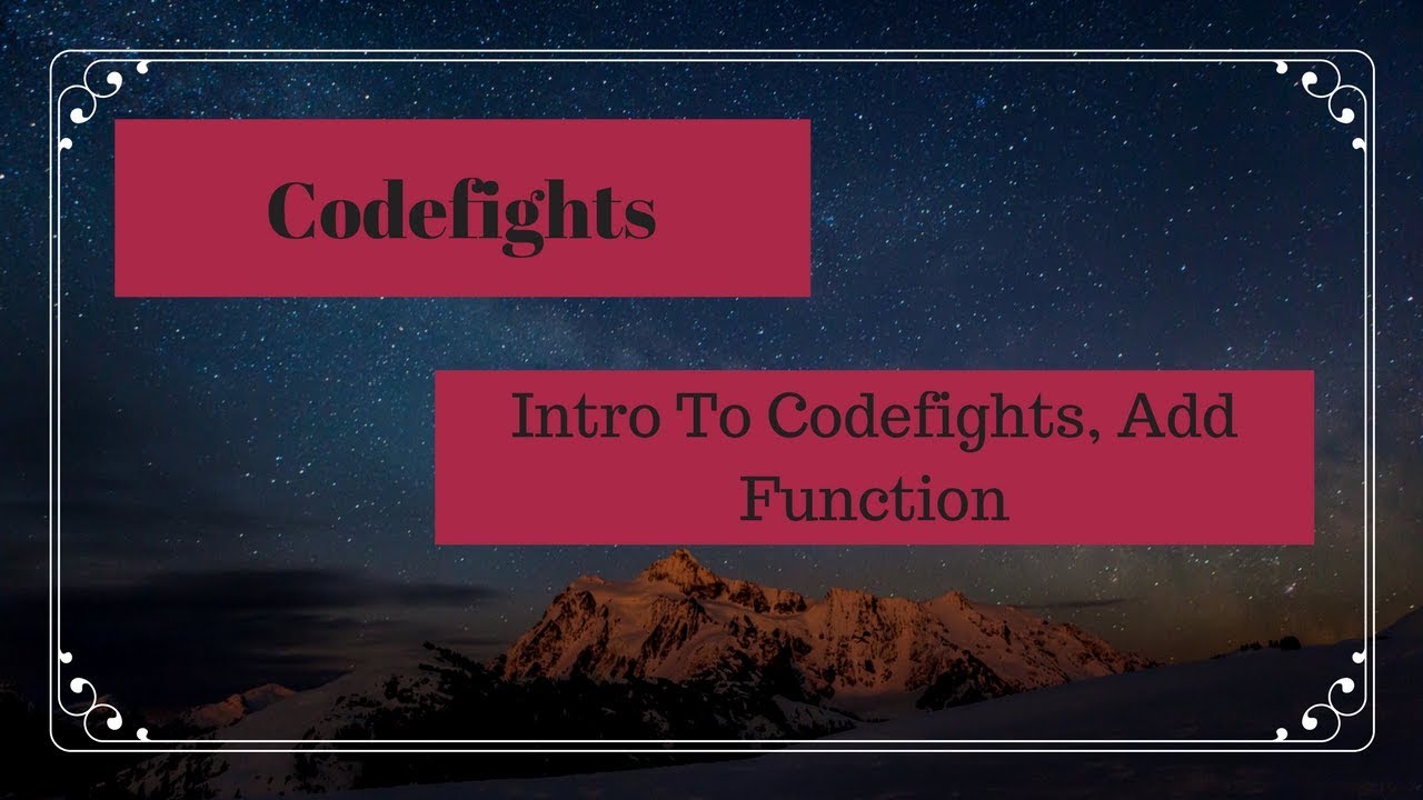 What is Codefights, Intro To Codefights, 2017Javascript Code Arcade, Add Function