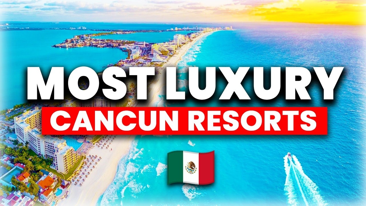 7 MOST LUXURY All-Inclusive Resorts in Cancun, Mexico