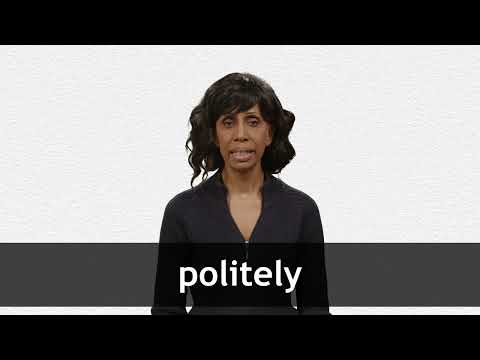 POLITELY definition in American English | Collins English Dictionary