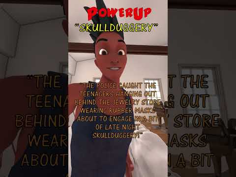POWERUp Your English to engage in some SKULLDUGGERY