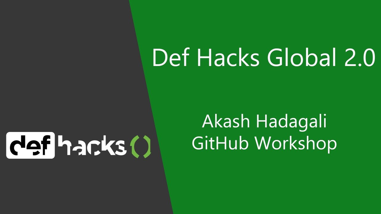 Workshop | Akash Hadagali (GitHub Campus Expert) | Def Hacks