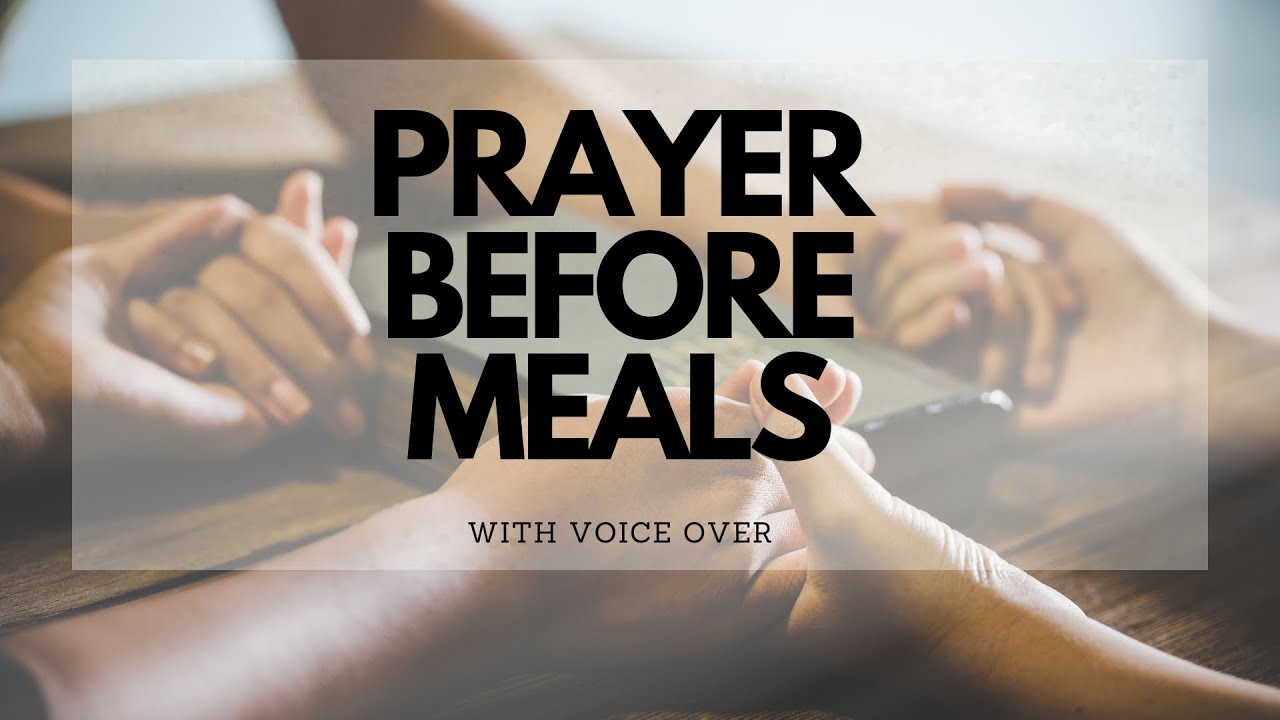 PRAYER BEFORE MEALS (with voice over)