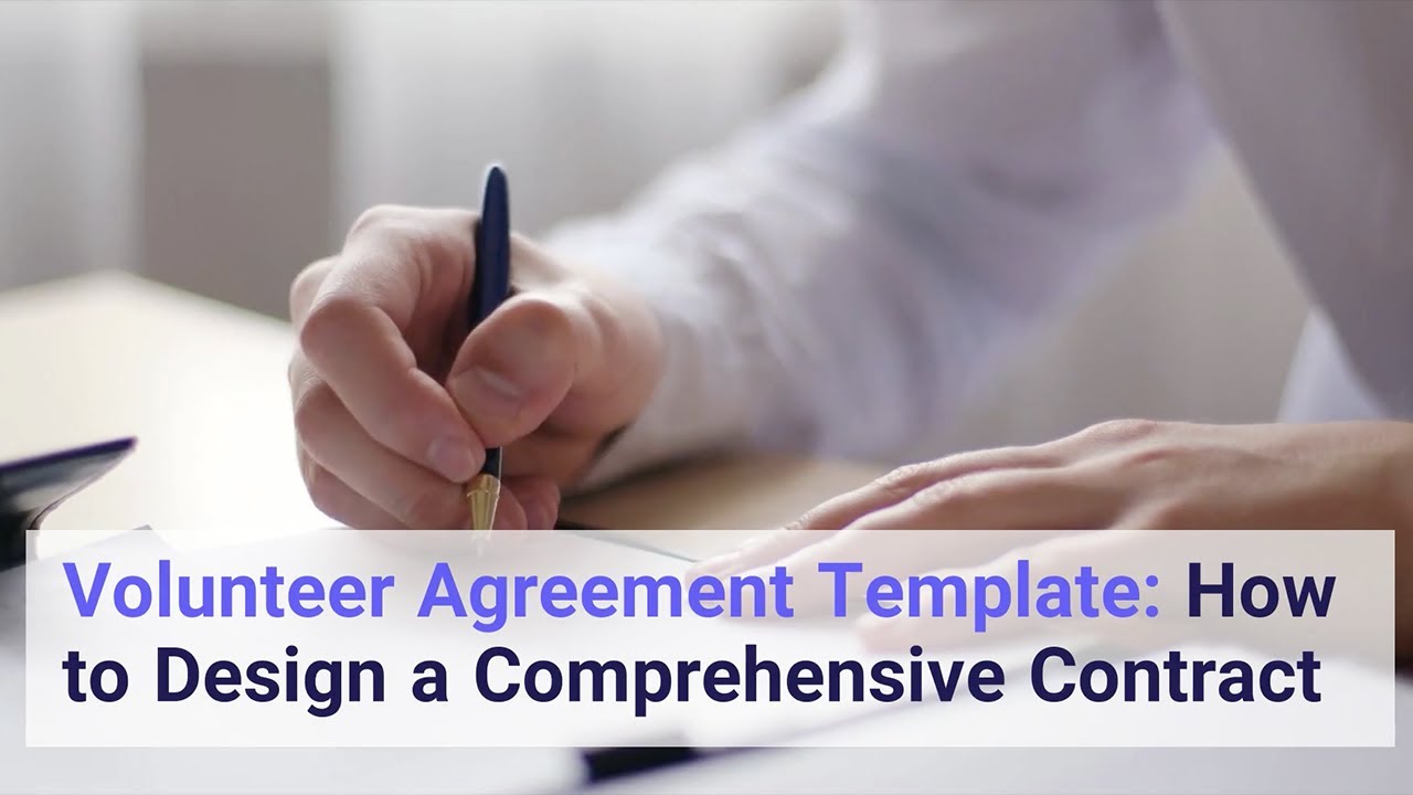 Volunteer Agreement Template: How to Design a Comprehensive Contract
