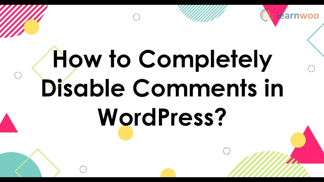 How to Completely Disable Comments in WordPress?