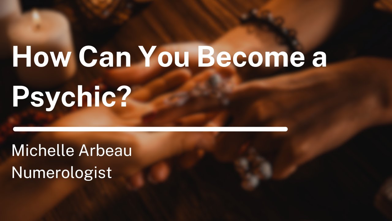 How Can You Become a Psychic?