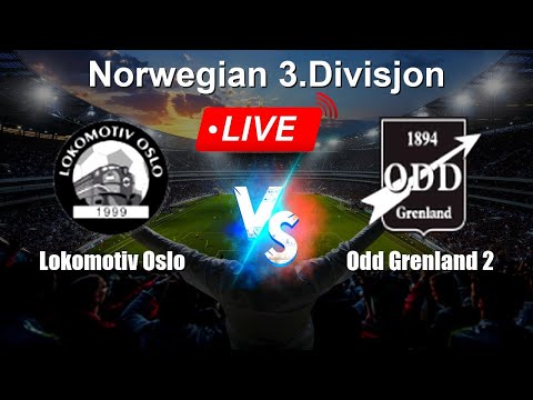 π΄ LIVE: Lokomotiv Oslo vs Odd Grenland 2 - Live Score Today - Norwegian 3.Divisjon