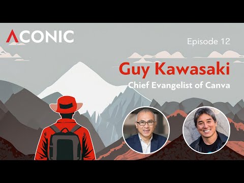 Aconic Podcast, Ep. 12: Chief Evangelist of Canva, Guy Kawasaki, Hosted by Soon Yu