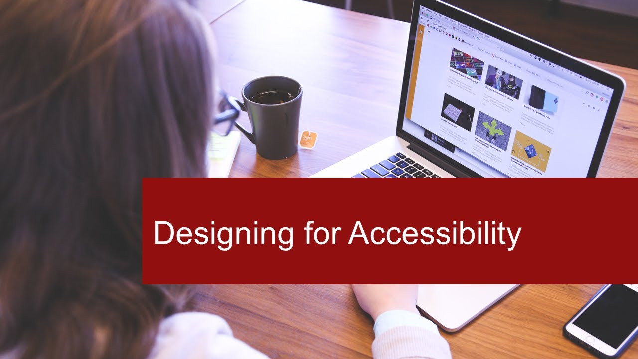 Designing for Accessibility