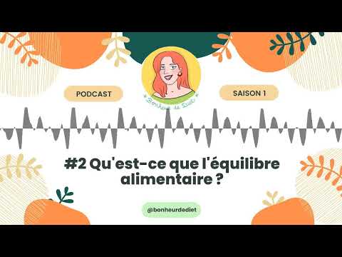 #2 Qu'est-ce que l'équilibre alimentaire - Bonheur de Diet