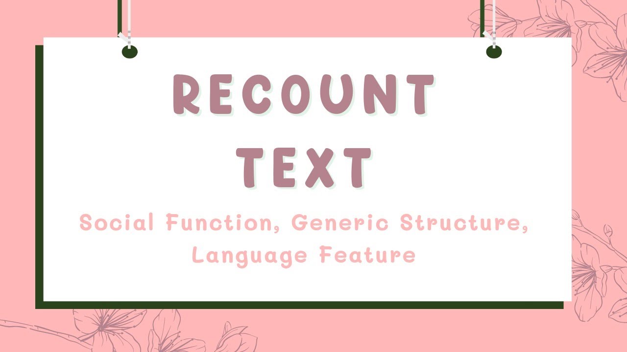 What is recount text? | Function, Generic Structure, Language Features and Example.