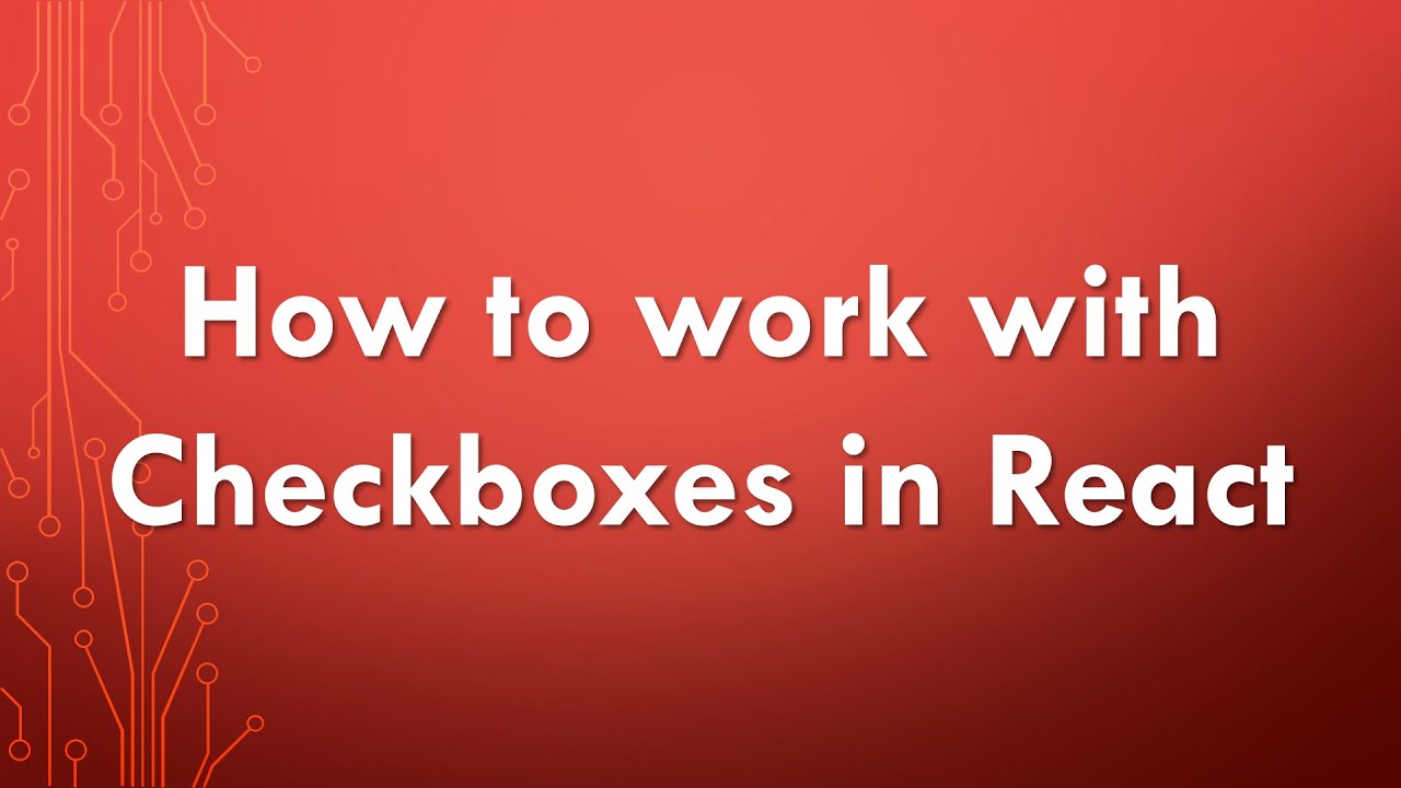 Working with checkboxes in React