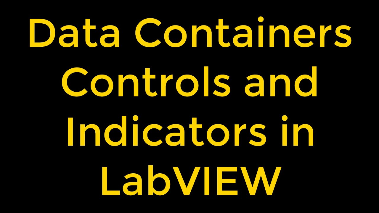 Data Containers Controls and Indicators in LabVIEW