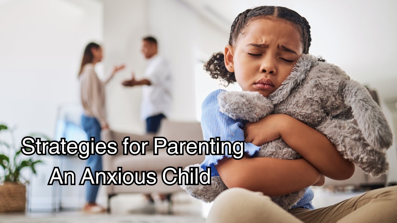 How to Help Kids with Anxiety - Tips for Parents and Caregivers