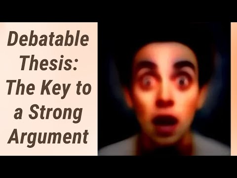 Making Your Thesis Statement Debatable: The Key to a Strong Argument